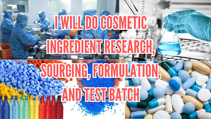 Do cosmetic chemist ingredient research, sourcing, formulation, and ...