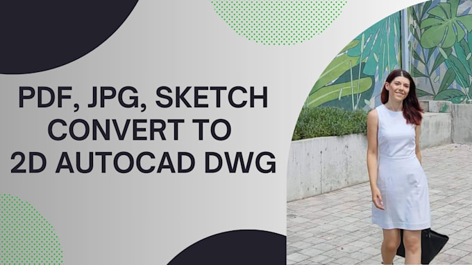 Convert pdf, jpg, hand drawing sketch to 2d autocad dwg file by Danicak_10 | Fiverr