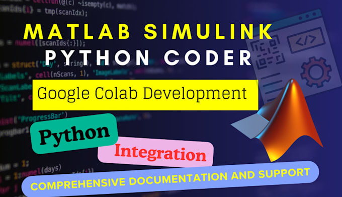 Develop google colab matlab simulink python coder by Muqaddas_zahara ... Develop google colab matlab simulink python coder by Muqaddas_zahara ...