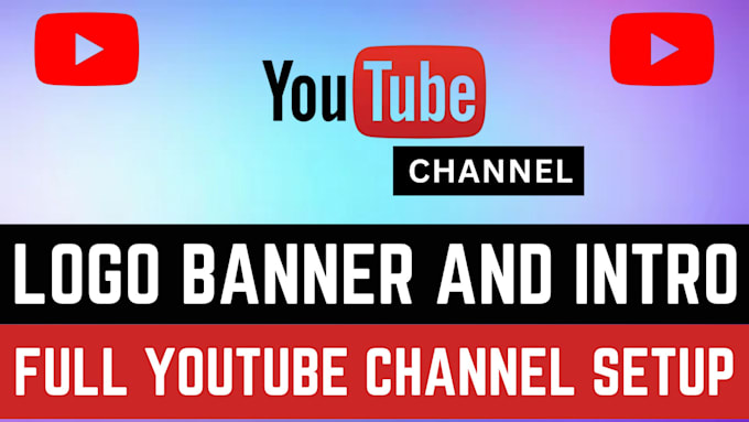 Create, setup and optimize youtube channel with logo, banner by Ecommirabel | Fiverr