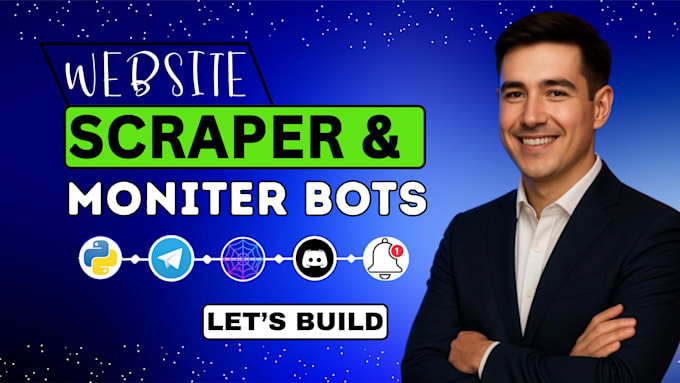 Build web scraper, website monitor bots with instant alerts by ...