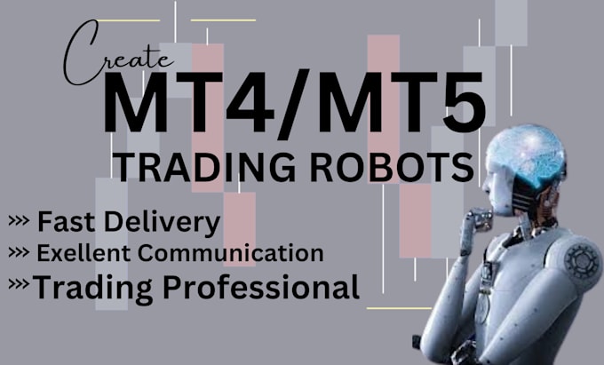 Create mt4 mt5 trading robot expert advisor using mql4 mql5 by ... Create mt4 mt5 trading robot expert advisor using mql4 mql5 by ...