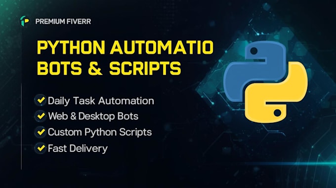 Build python automation bots, task bots, and web automation scripts by Nouman_fiaz739 | Fiverr