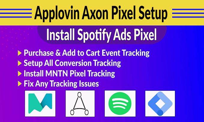 Install applovin axon pixel, mntn pixel, spotify, conversion tracking by Farhanfuadm | Fiverr