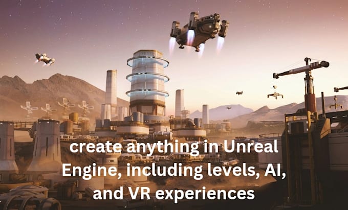Create anything in unreal engine, including levels, ai, and vr experiences by Stephaniedory | Fiverr