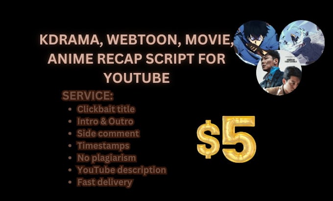 Write kdrama, movie, webtoon, anime recap script for youtube by ...