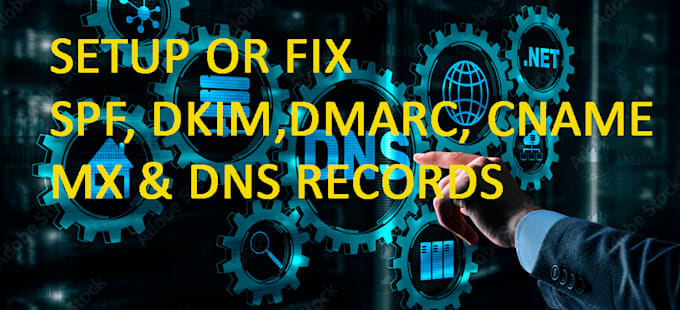 Configure, fix, spf, dkim, dmarc, cname, mx and dns record by Germanopires | Fiverr
