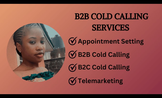 Do b2c, b2b cold calling and appointment setting for you by Praise_calls | Fiverr
