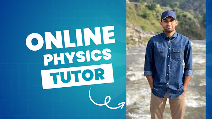 Be your physics tutor by Hamza_butt107 | Fiverr