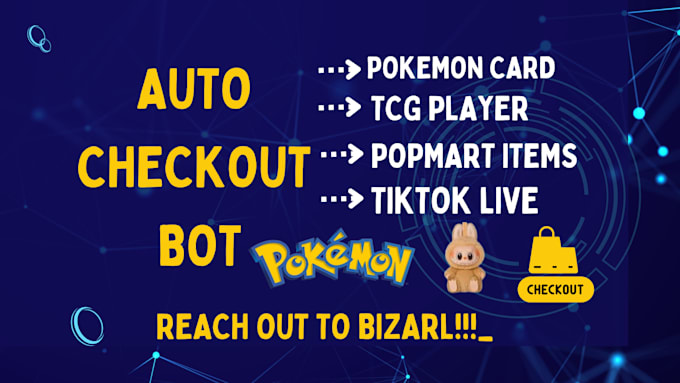 Build automated pokemon center bot, tcg bot, tiktok live auto checkout bot by Bizarl | Fiverr