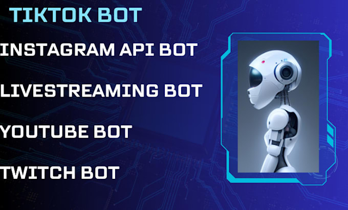 Build tiktok bot, instagram api bot, youtube bot, twitch bot, livestreaming bot by Oxpsyche | Fiverr