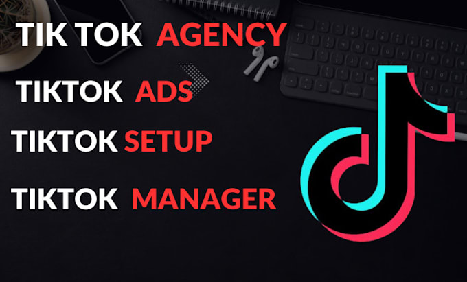 Create tiktok agency ads accounts and help with tik tok agency accounts ...