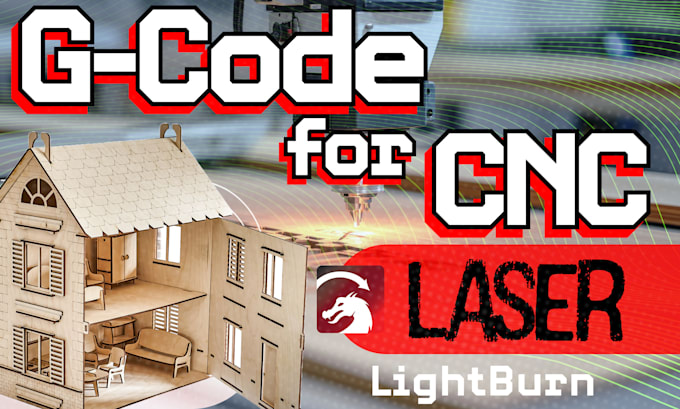 Program custom lightburn cnc laser projects by Michael_d_212 | Fiverr