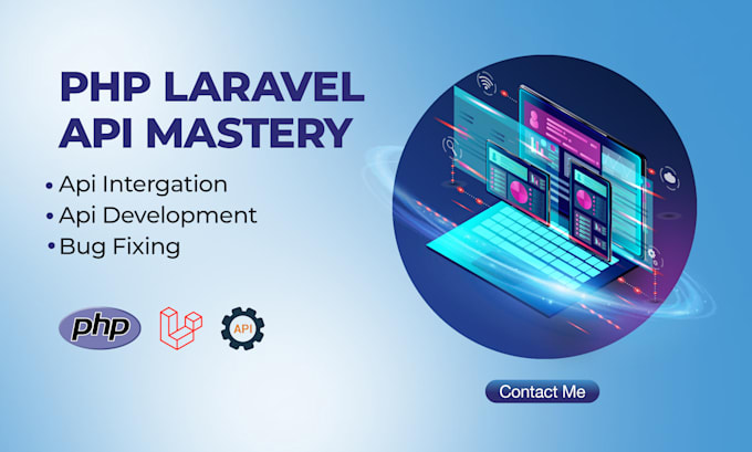 Php laravel developer do api integration, development or bug fixing by ... Php laravel developer do api integration, development or bug fixing by ...