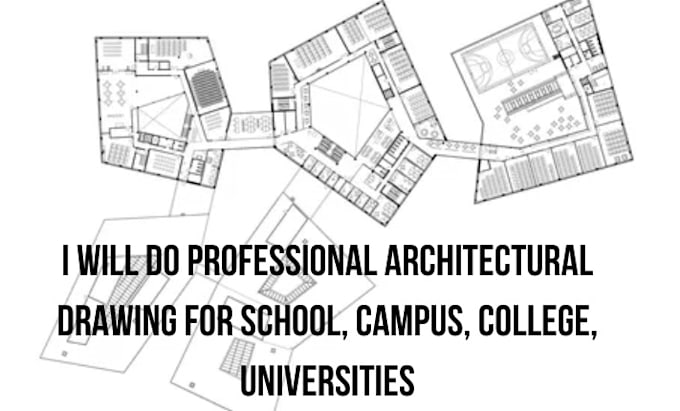 Do professional architectural drawing for school, campus, college ...
