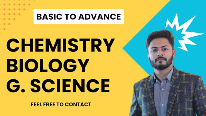 Teach biology, chemistry, and general science by Haseebkhan2409 | Fiverr