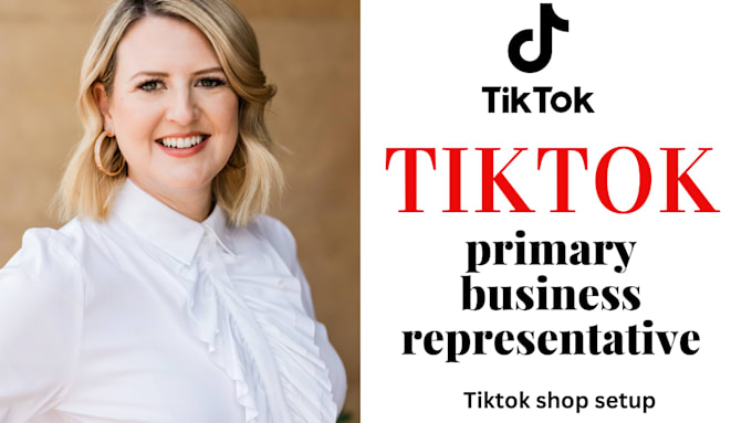 Tiktok primary business representative tiktok seller center shop ...