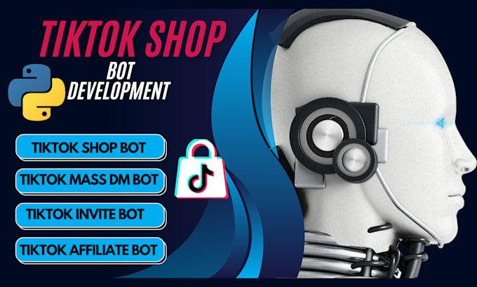Develop automated tiktok shop bot, my tik tok shop bot, and tiktok bot ...