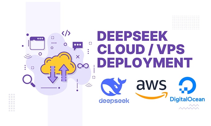 Deploy deepseek in aws ec2, gcp, azure, in any vps by Uniexplo | Fiverr