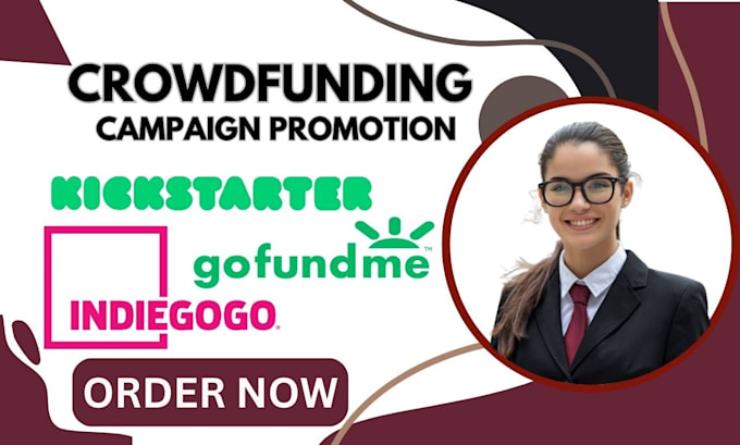 Do crowdfunding campaign promotion for kickstarter, gofundme promotion ...