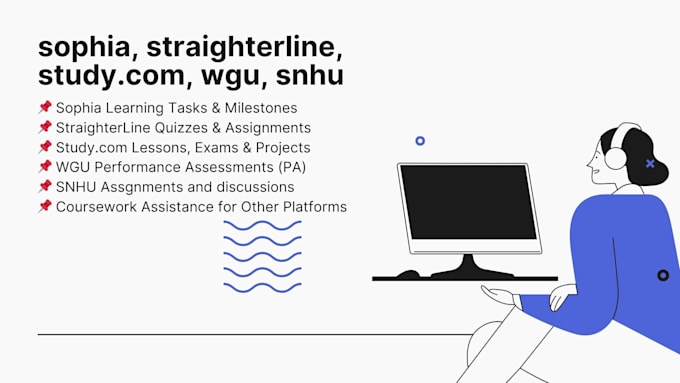 Assist with sophia, straighterline, wgu, studycom pa tasks and more by ...