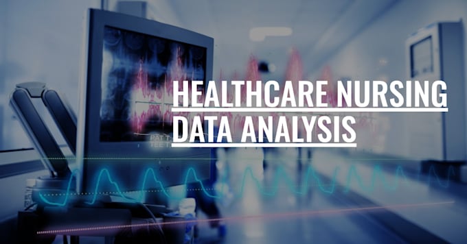 Do healthcare nursing, data analysis, spss, matlab, excel, chemistry ...