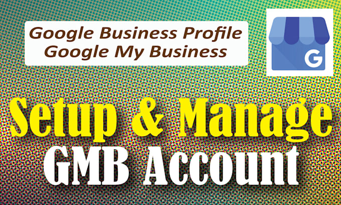 Setup and manage your google my business gmb account by Aksiham | Fiverr