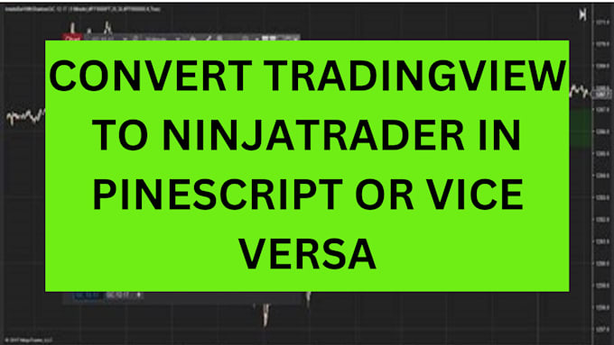Convert tradingview to ninjatrader in pinescript or vice versa by Suglujaba | Fiverr
