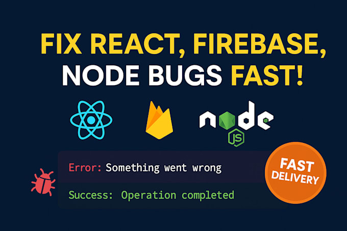 Fix react, react native, node js or firebase bugs, issues, and errors ... Fix react, react native, node js or firebase bugs, issues, and errors ...