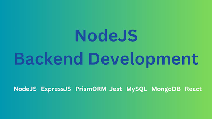 Create Backend Api In Nodejs And Expressjs With Sql Or Nosql By