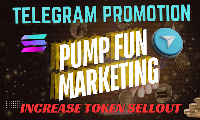 Solana pump fun token marketing, telegram promotion to pump 50m whale investors by Abdullah63245 ...