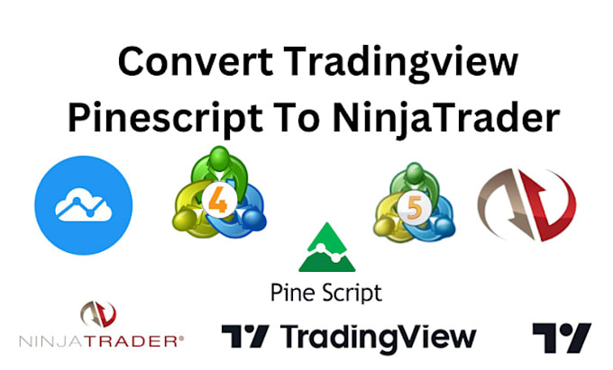 Convert tradingview pinescript to ninjatrader mt4 mt5 and vice versa by Bennettli | Fiverr