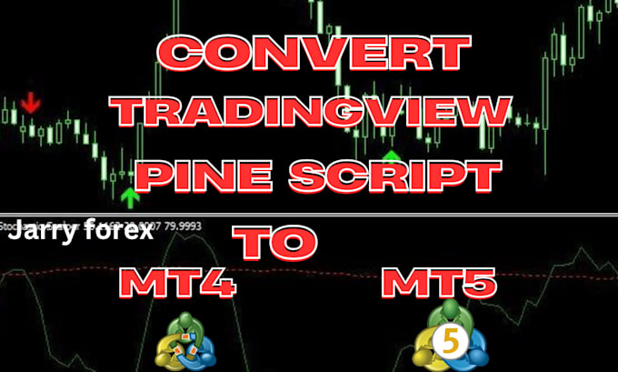 Convert tradingview pine script to mt4 mt5 by Jarry_forex | Fiverr