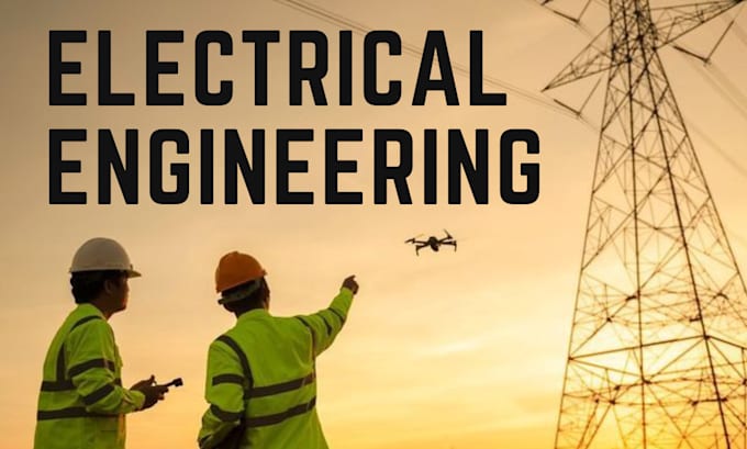 Do electrical engineering projects, labs, problems, reports, and ...