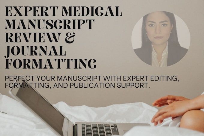 Provide expert medical manuscript review and editing by Mehrnazbarry ...