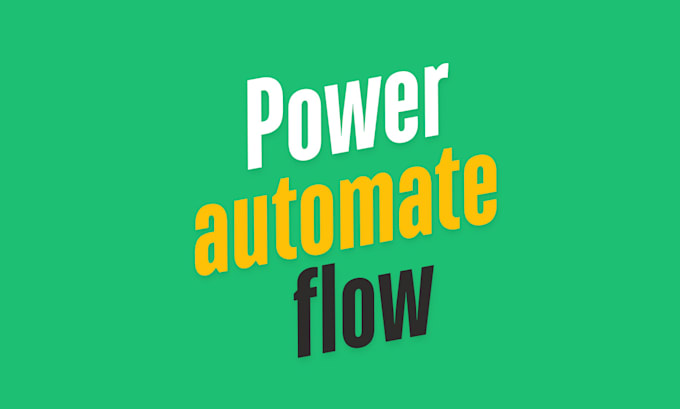 Create power automate flow by Aliahmad_malik | Fiverr