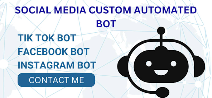 Create a bot for tik tok, facebook bot, and instagram bot by ...
