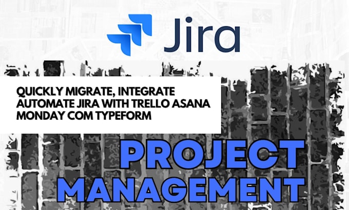 Quickly migrate, integrate automate jira with trello asana monday com typeform by Inspire_jira ...