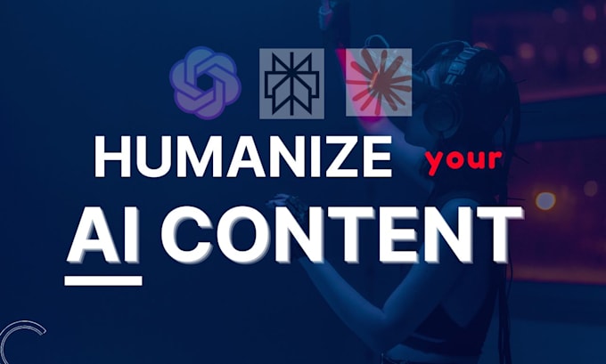 Humanize ai content do proofreading ai content editing humanize chatgpt content by Rubyscott25 ...