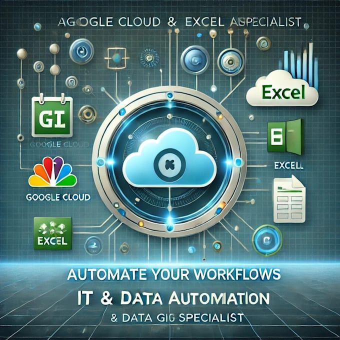 Automate your workflows with google cloud and excel by Ryangates878 | Fiverr