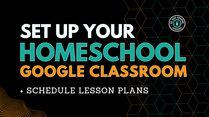 Set up your homeschool google classroom and schedule lessons by Soverygraphic | Fiverr