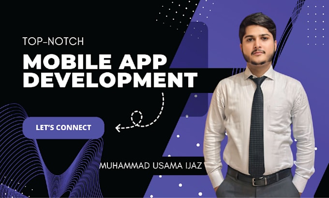 Develop mobile apps and provide complete app solutions by Iamusamaijaz | Fiverr