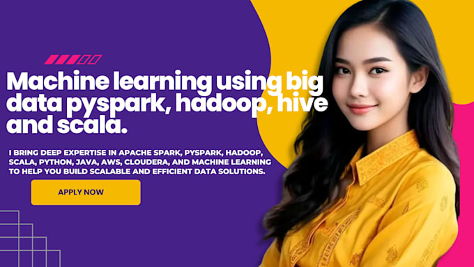 Perform tasks on machine learning using big data pyspark, hadoop, hive ...