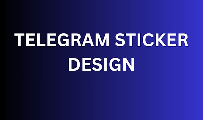 Design amazing telegram sticker by Probrainy | Fiverr