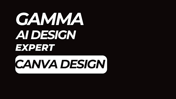 Design gamma design canva ai gamma presentation by Dan_j0 | Fiverr