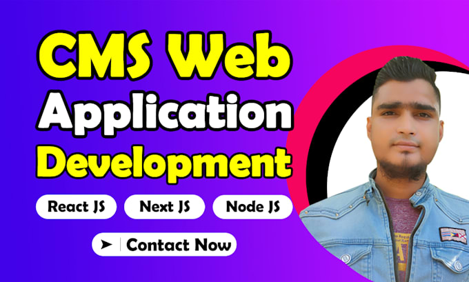 Develop cms web application with react js, next js, node js by ...