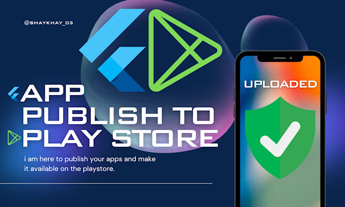 Playstore upload, update, changes or fixes ,in flutter app by Shaykhay_03 | Fiverr