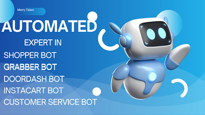 Build doordash bot, instacart bot, grabber bot, datch bot, shopper bot by Massiveaction2 | Fiverr