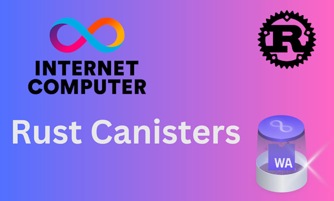 Develop rust based icp canister by Namsukh | Fiverr