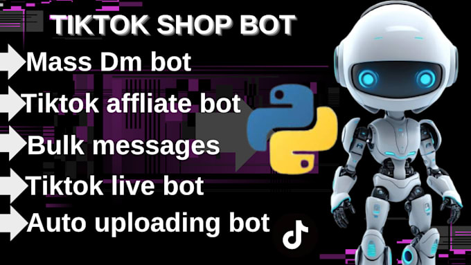 Give tiktok bot, tiktok shop bot, tiktok affliate bot, influencer ...